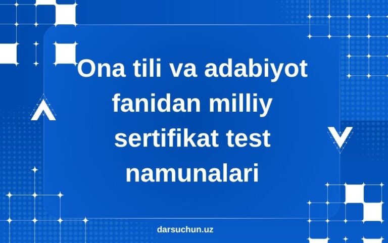 Ona tili va adabiyot fanidan milliy sertifikat test namunalari